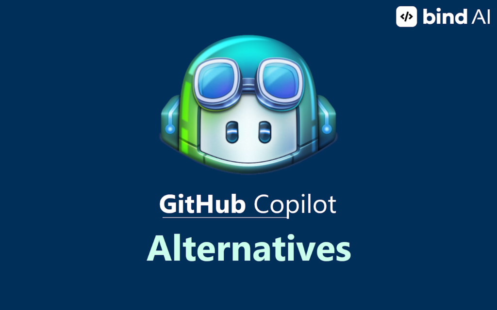 Best GitHub Copilot Alternatives in 2024 - Bind AI