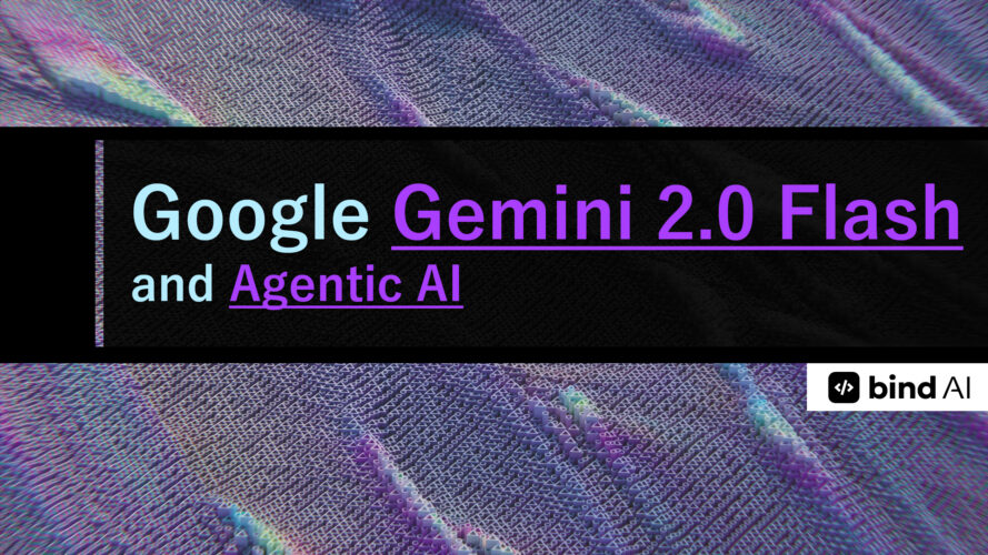 Google Gemini 2.0 Flash and How It Enables Agentic AI - Bind AI